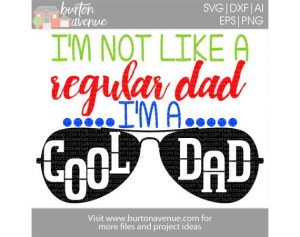 I'm Not a Regular Dad-I'm a Cool Dad Cut File - Burton Avenue