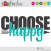 Choose Happy Cut File - Burton Avenue