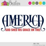 America God Shed His Grace on Thee Cut File - Burton Avenue