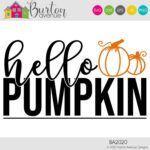 Hello Pumpkin Cut File - Burton Avenue